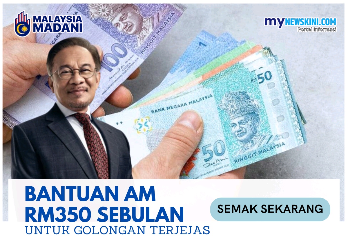 Bantuan Am RM350 Seorang Untuk Golongan Terjejas | Mynewskini 2024